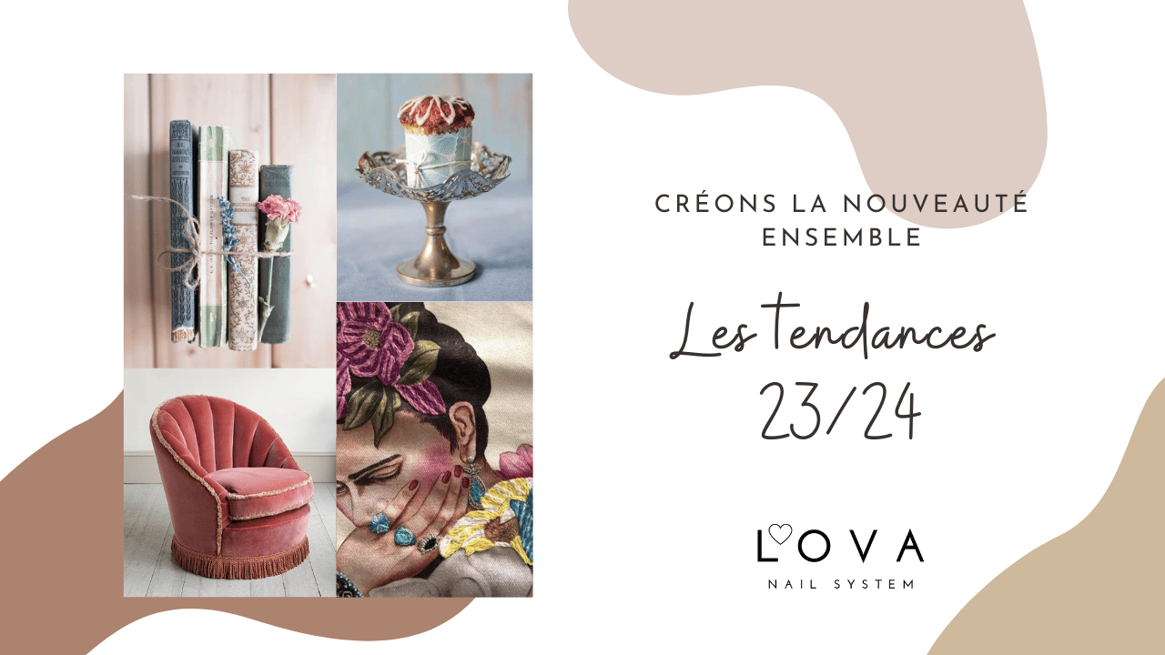 Les tendances 2023 / 2024 - Lova Nail System