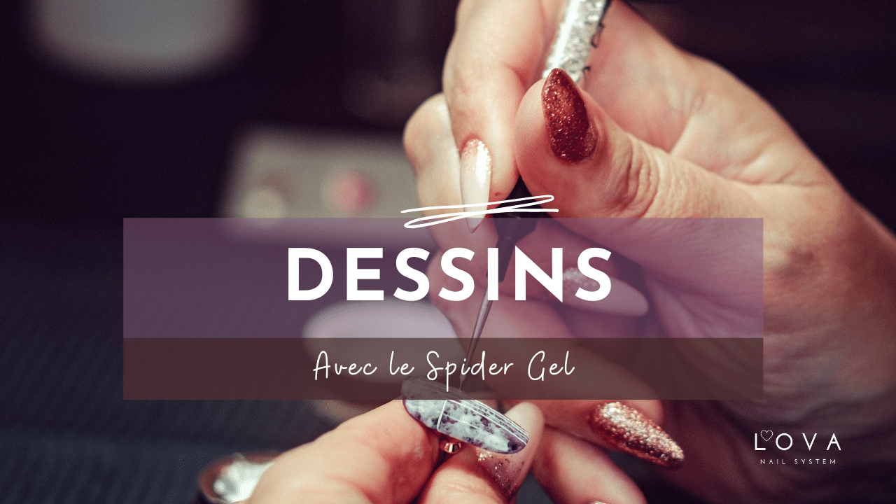 Réaliser des dessins avec le Spider Gel - Lova Nail System